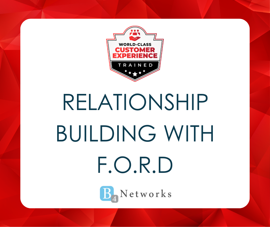 Building Relationships with the FORD Method | B4 Networks Inc.
